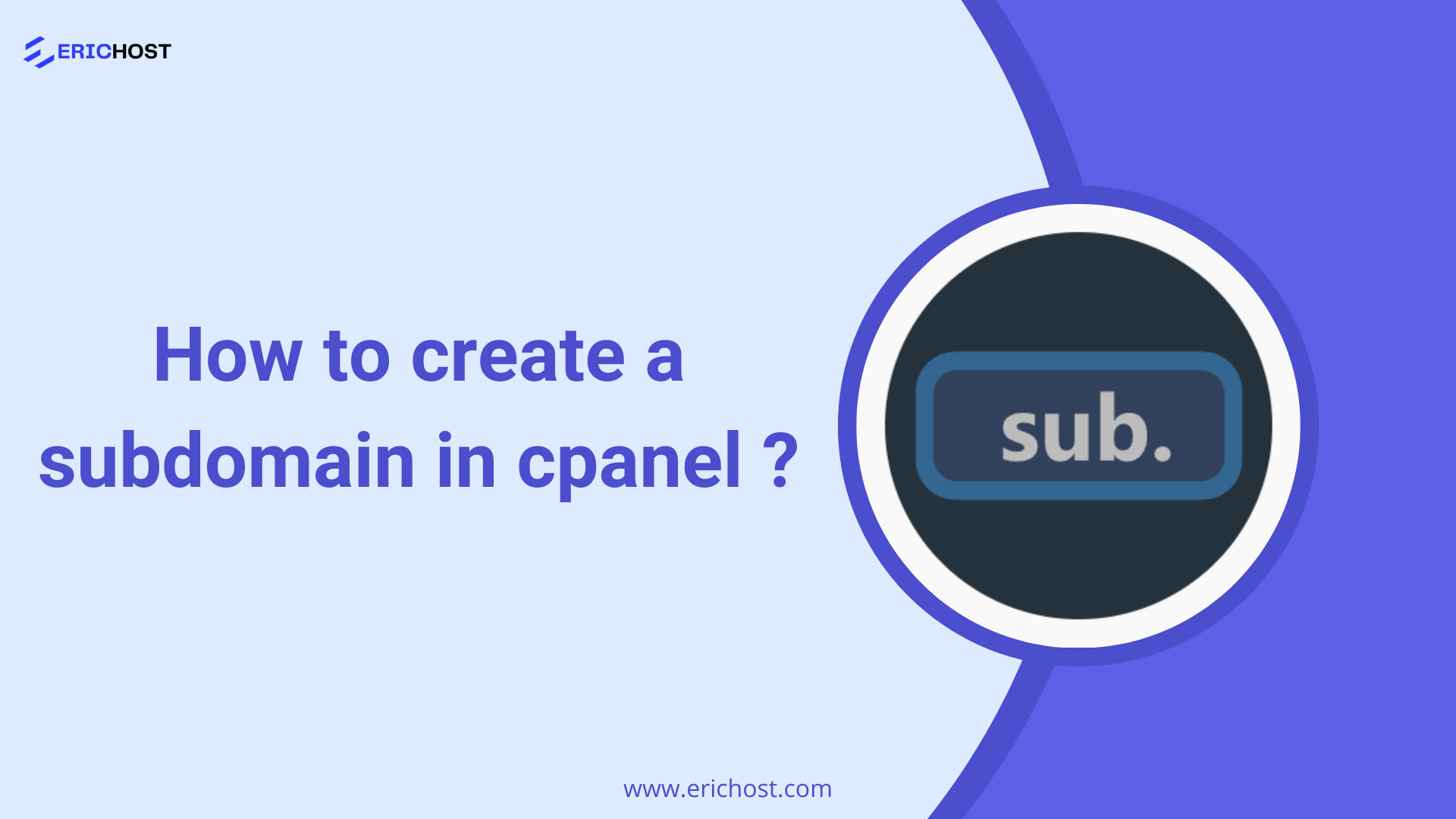 How to Create a Subdomain in cPanel: A Step-by-Step Guide - EricHost