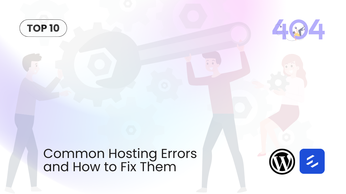 Top 10 Common Hosting Errors and How to Fix Them | Hosting Solutions